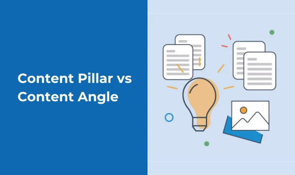 Content Angle là gì? So sánh Content Pillar và Content Angle ABM Digital